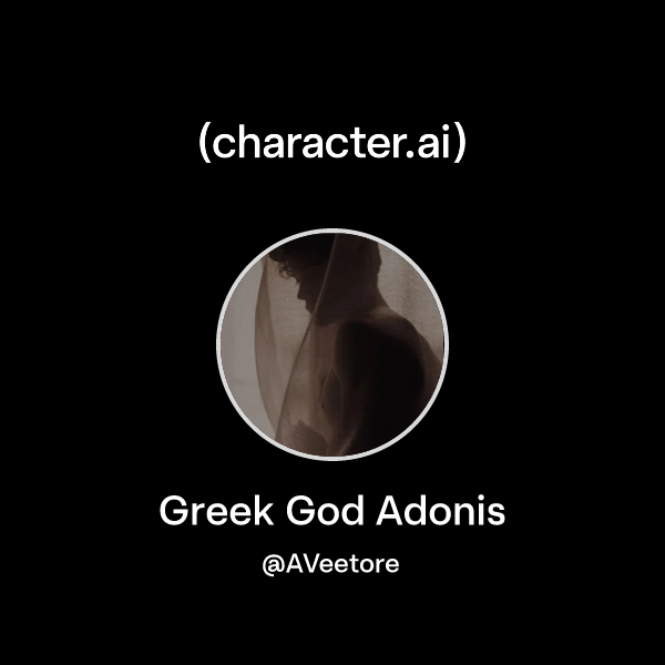 Chat with Greek God Adonis | character.ai | Personalized AI for every ...
