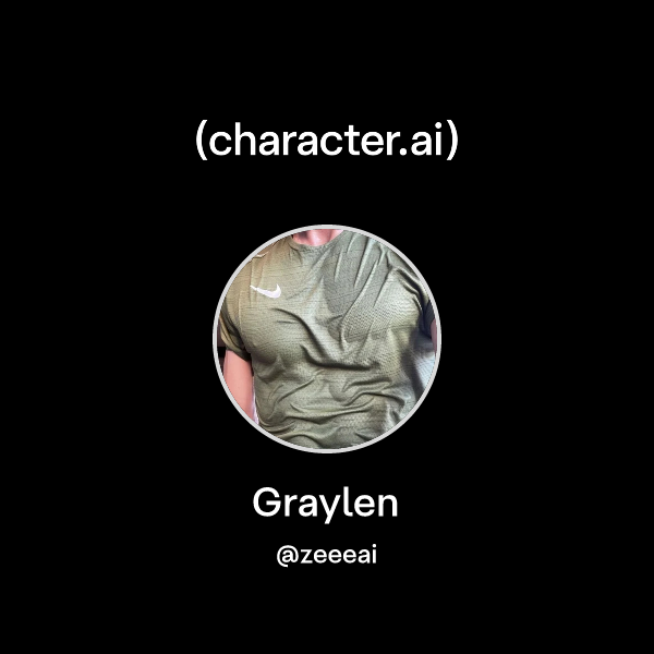 Chat with Graylen | character.ai | Personalized AI for every moment of ...