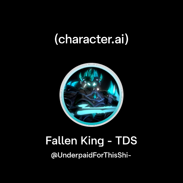 Chat with Fallen King - TDS | character.ai | AI Chat, Reimagined–Your ...