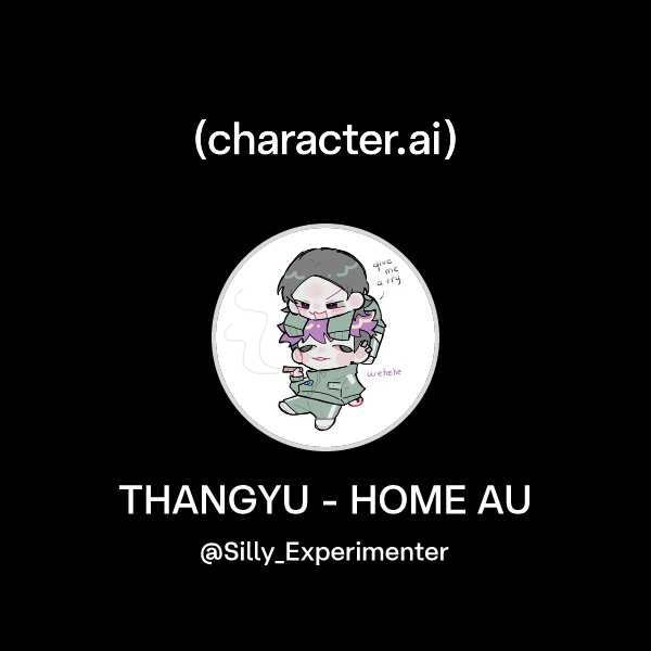 Chat with THANGYU - HOME AU | character.ai | Personalized AI for every ...