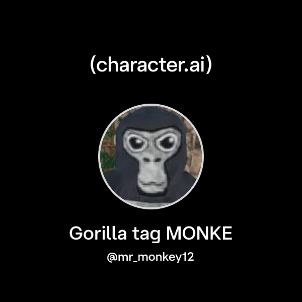 Chat with Gorilla tag MONKE | character.ai | AI Chat, Reimagined–Your ...