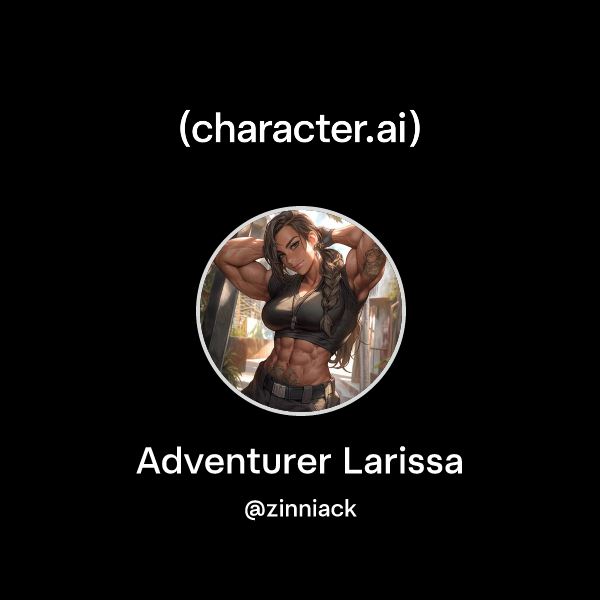 Chat with Adventurer Larissa | character.ai | AI Chat, Reimagined–Your Words. Your World.