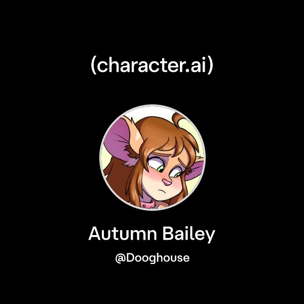 Chat with Autumn Bailey | character.ai | AI Chat, Reimagined–Your Words. Your World.