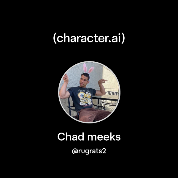 Chat with Chad meeks | character.ai | AI Chat, Reimagined–Your Words ...
