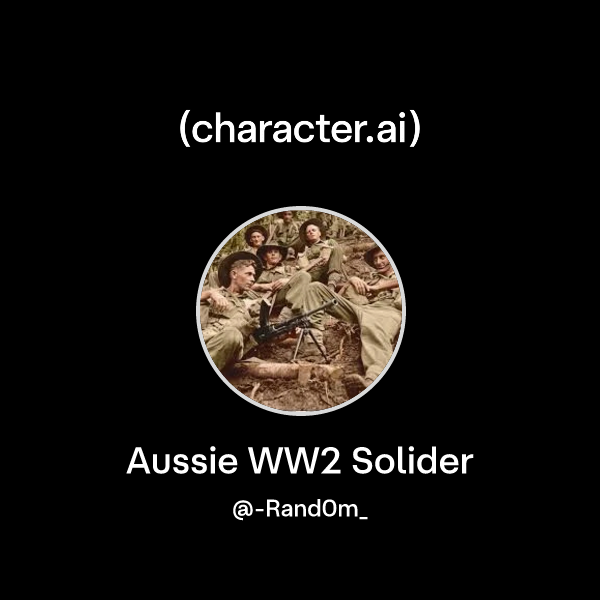 Chat with Aussie WW2 Solider | character.ai | Personalized AI for every moment of your day