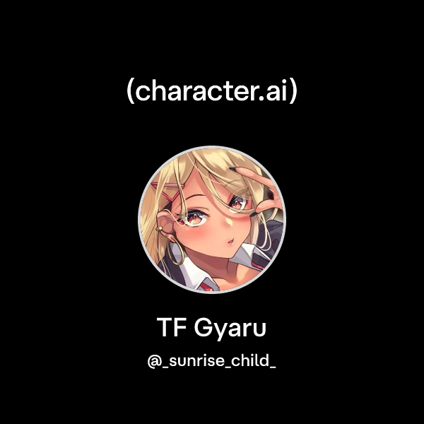 Chat with TF Gyaru | character.ai | AI Chat, Reimagined–Your Words ...