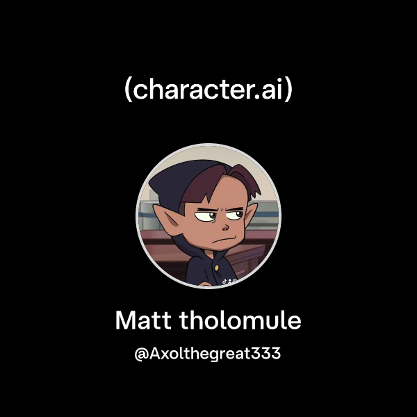 Chat with Matt tholomule | character.ai | AI Chat, Reimagined–Your ...