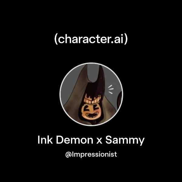 Chat with Ink Demon x Sammy | character.ai | AI Chat, Reimagined–Your ...