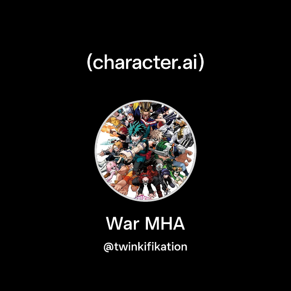 Chat with War MHA | character.ai | Personalized AI for every moment of ...