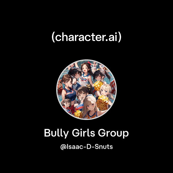 Chat with Bully Girls Group | character.ai | AI Chat, Reimagined–Your ...