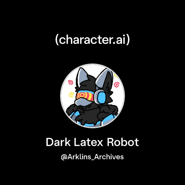 Chat with Dark Latex Robot | character.ai | AI Chat, Reimagined–Your ...