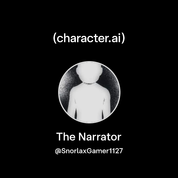 Chat with The Narrator | character.ai | Personalized AI for every ...