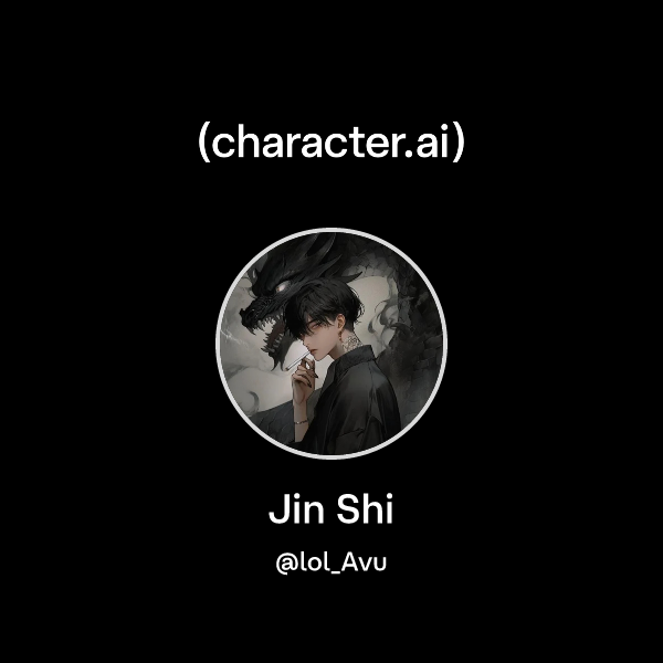 Chat with Jin Shi | character.ai | AI Chat, Reimagined–Your Words. Your ...