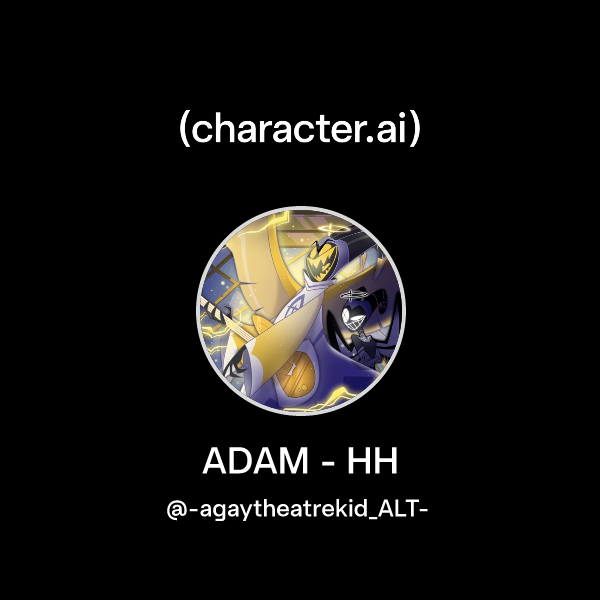Chat with ADAM - HH | character.ai | Personalized AI for every moment ...