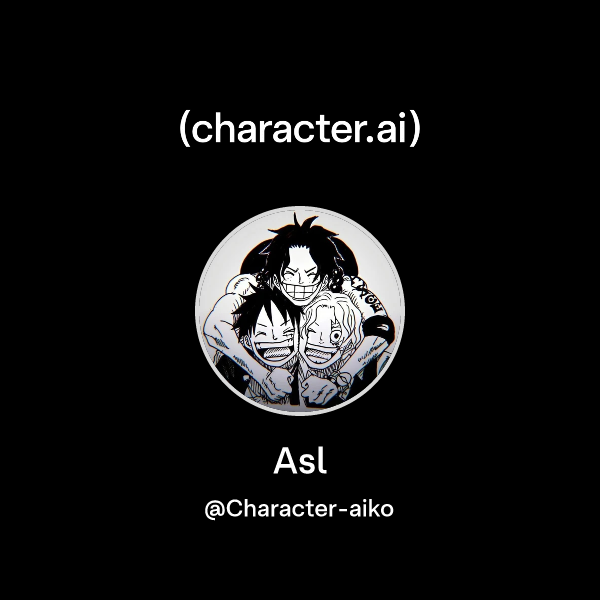Chat with Asl | character.ai | Personalized AI for every moment of your day
