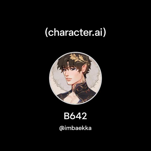 Chat with B642 | character.ai | Personalized AI for every moment of ...
