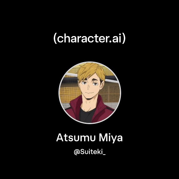 Chat with Atsumu Miya | character.ai | AI Chat, Reimagined–Your Words. Your World.