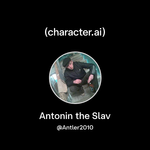 Chat with Antonin the Slav | character.ai | Personalized AI for every ...