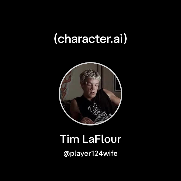 Chat with Tim LaFlour | character.ai | AI Chat, Reimagined–Your Words ...