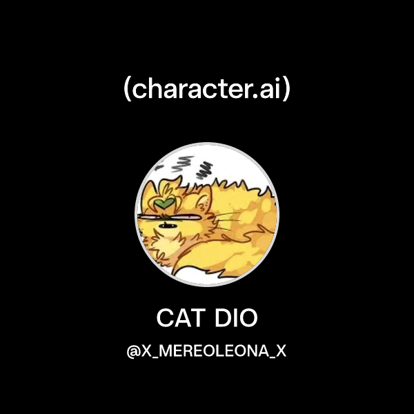 Chat with CAT DIO | character.ai | AI Chat, Reimagined–Your Words. Your ...