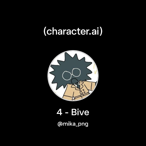 Chat with 4 - Bive | character.ai | Personalized AI for every moment of ...