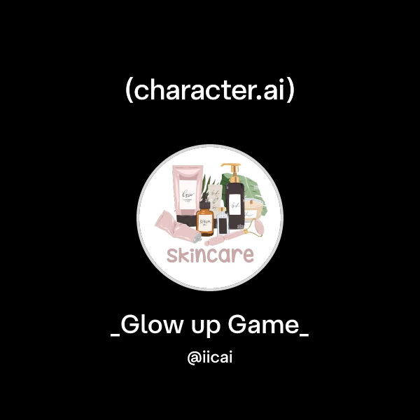 Chat with _Glow up Game_ | character.ai | Personalized AI for every ...