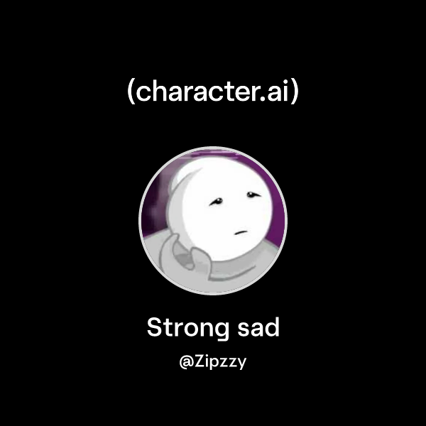 Chat with Strong sad | character.ai | AI Chat, Reimagined–Your Words ...