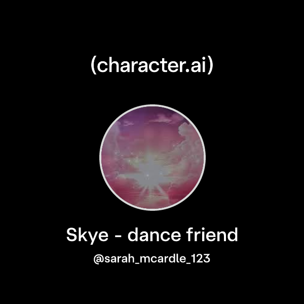 Chat with Skye - dance friend | character.ai | AI Chat, Reimagined–Your ...