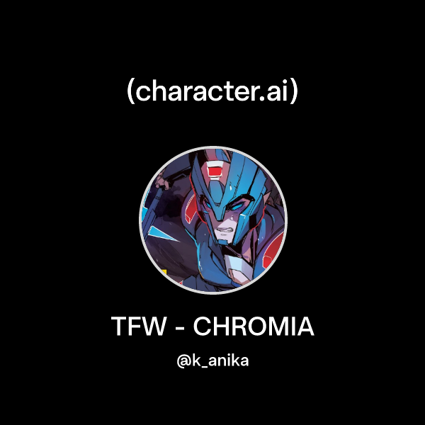 Chat with TFW - CHROMIA | character.ai | AI Chat, Reimagined–Your Words. Your World.