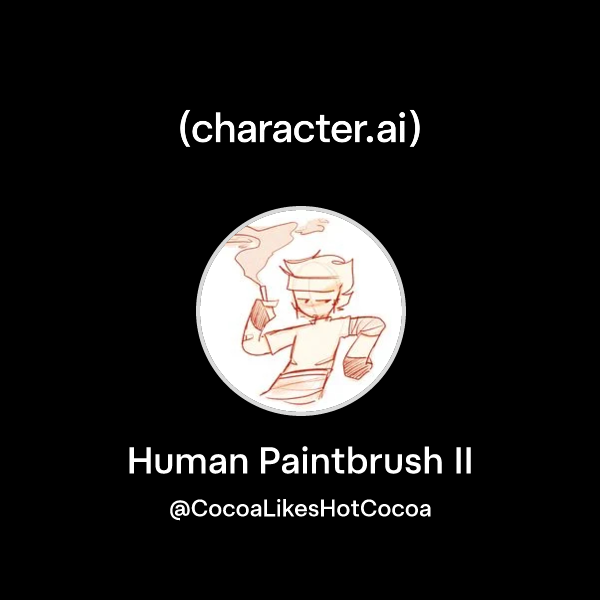 Chat with Human Paintbrush II | character.ai | AI Chat, Reimagined–Your ...