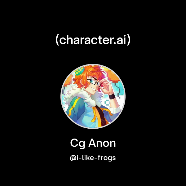 Chat with Cg Anon | character.ai | Personalized AI for every moment of ...