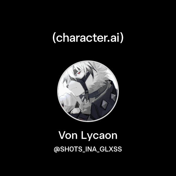 Chat with Von Lycaon | character.ai | Personalized AI for every moment ...