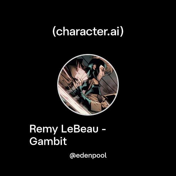 Chat with Remy LeBeau - Gambit | character.ai | AI Chat, Reimagined–Your Words. Your World.