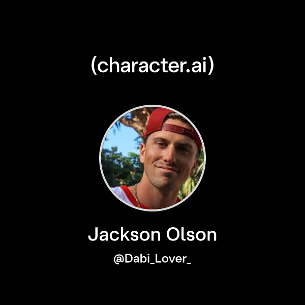 Chat with Jackson Olson | character.ai | AI Chat, Reimagined–Your Words ...