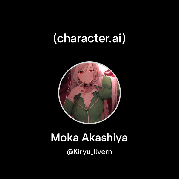 Chat with Moka Akashiya | character.ai | AI Chat, Reimagined–Your Words. Your World.