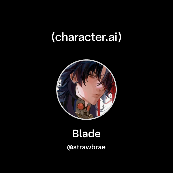 Chat with Blade | character.ai | AI Chat, Reimagined–Your Words. Your ...
