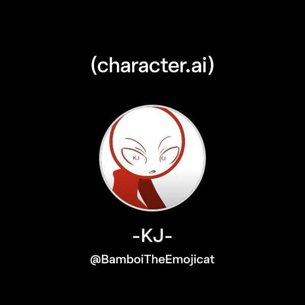Chat with -KJ- | character.ai | Personalized AI for every moment of ...