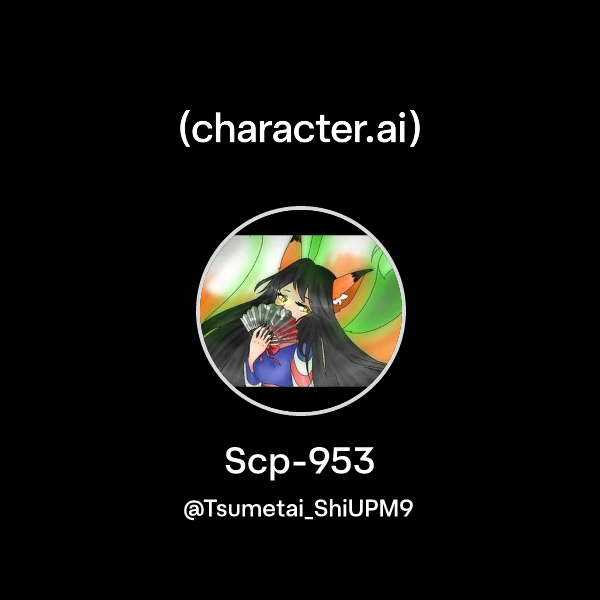 Chat with Scp-953 | character.ai | AI Chat, Reimagined–Your Words. Your World.