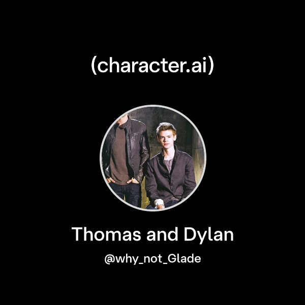 Chat with Thomas and Dylan | character.ai | AI Chat, Reimagined–Your ...