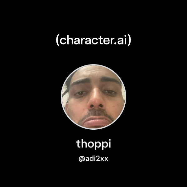 Chat with thoppi | character.ai | AI Chat, Reimagined–Your Words. Your World.
