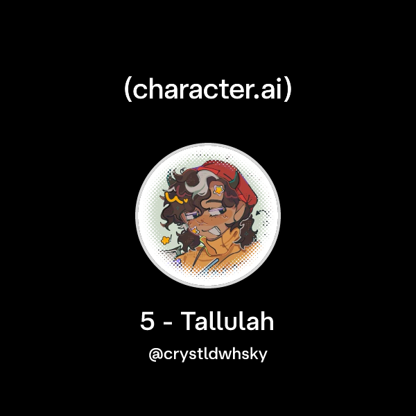 Chat with Tallulah | character.ai | Personalized AI for every moment of your day
