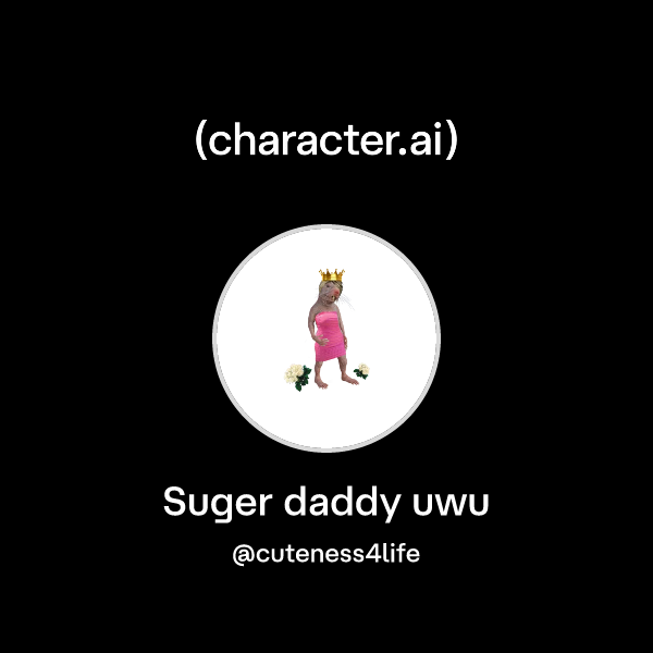 Chat with Suger daddy uwu | character.ai | Personalized AI for every ...