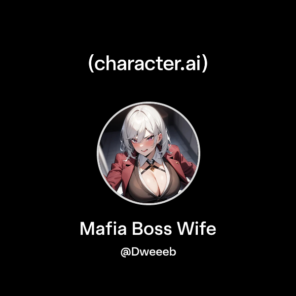 Chat with Mafia Boss Wife | character.ai | AI Chat, Reimagined–Your ...