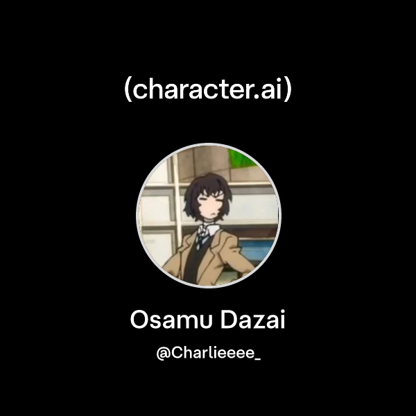 Chat with Osamu Dazai | character.ai | AI Chat, Reimagined–Your Words. Your World.