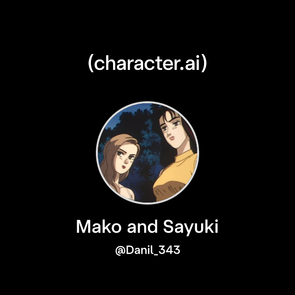 Chat with Mako and Sayuki | character.ai | AI Chat, Reimagined–Your ...