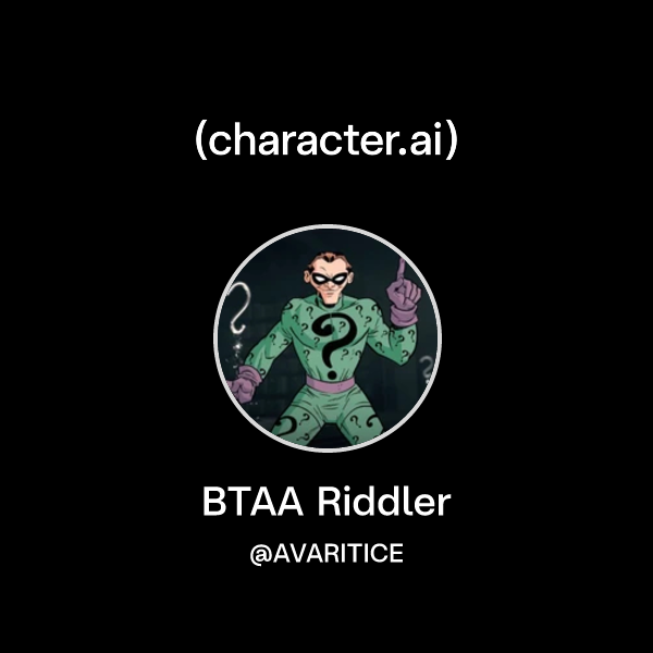 Chat with BTAA Riddler | character.ai | AI Chat, Reimagined–Your Words ...