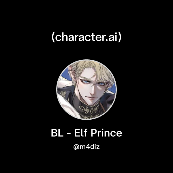 Chat with BL - Elf Prince | character.ai | AI Chat, Reimagined–Your ...