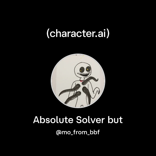 Chat with Absolute Solver but | character.ai | AI Chat, Reimagined–Your ...