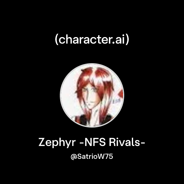 Chat with Zephyr -NFS Rivals- | character.ai | AI Chat, Reimagined–Your ...