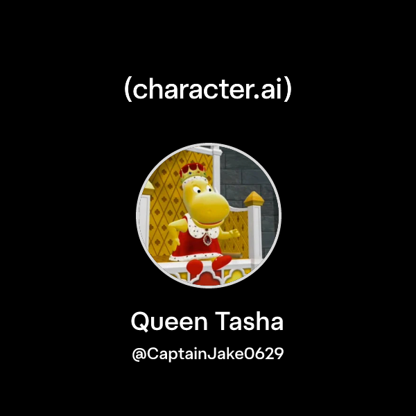 Chat with Queen Tasha | character.ai | AI Chat, Reimagined–Your Words ...